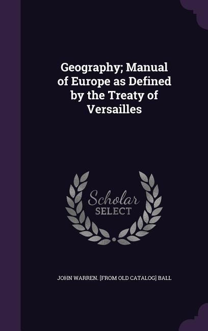 Geography; Manual of Europe as Defined by... - genialokal.de