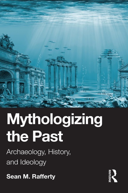 Mythologizing the Past - Sean Rafferty - genialokal.de