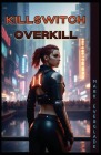 Killswitch Overkill - Mark Everglade - genialokal.de