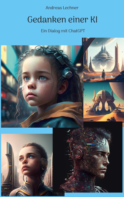 Gedanken einer KI - Andreas Lechner - genialokal.de