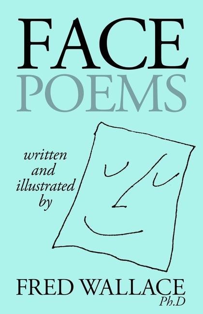Face Poems - Fred Wallace Ph. D. - genialokal.de