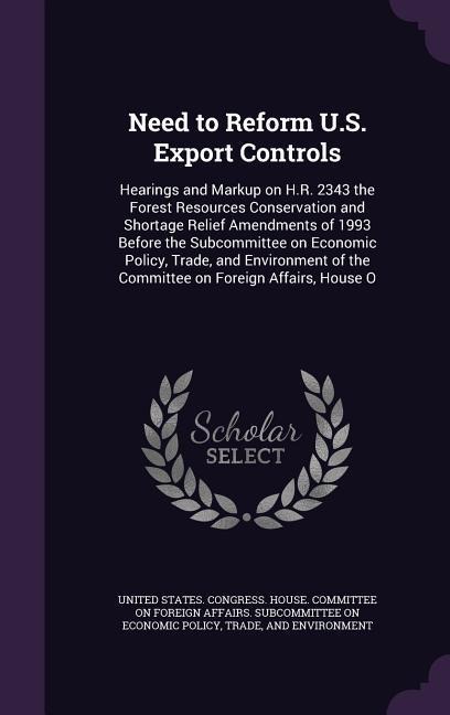 Need to Reform U.S. Export Controls: Hear... - genialokal.de