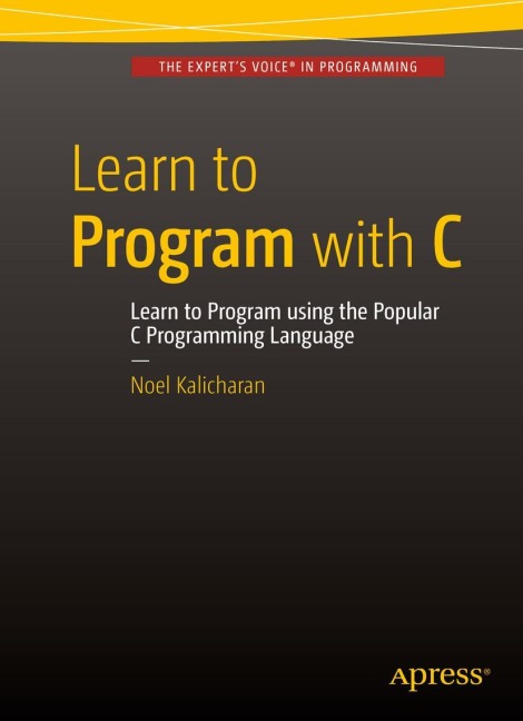 Learn to Program with C - Noel Kalicharan - genialokal.de
