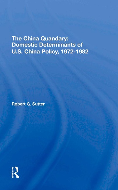 The China Quandary - Robert G Sutter - genialokal.de