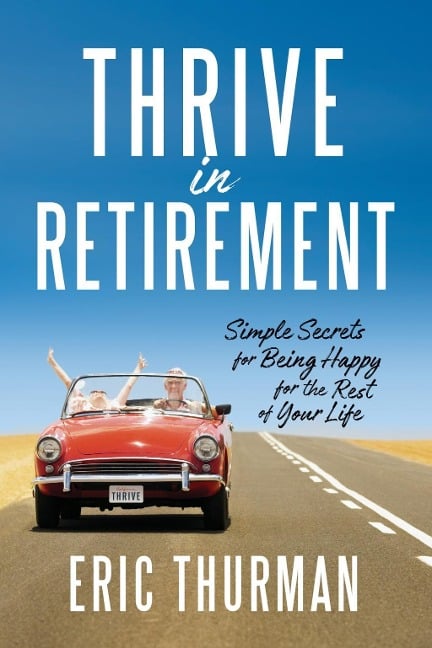 Thrive in Retirement - Eric Thurman - genialokal.de